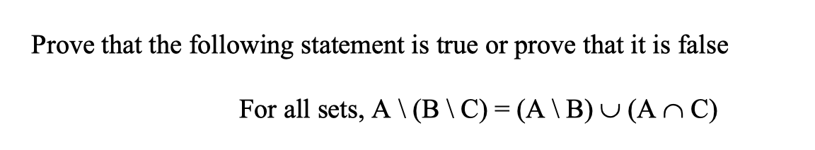 Solved Prove that the following statement is true or prove | Chegg.com