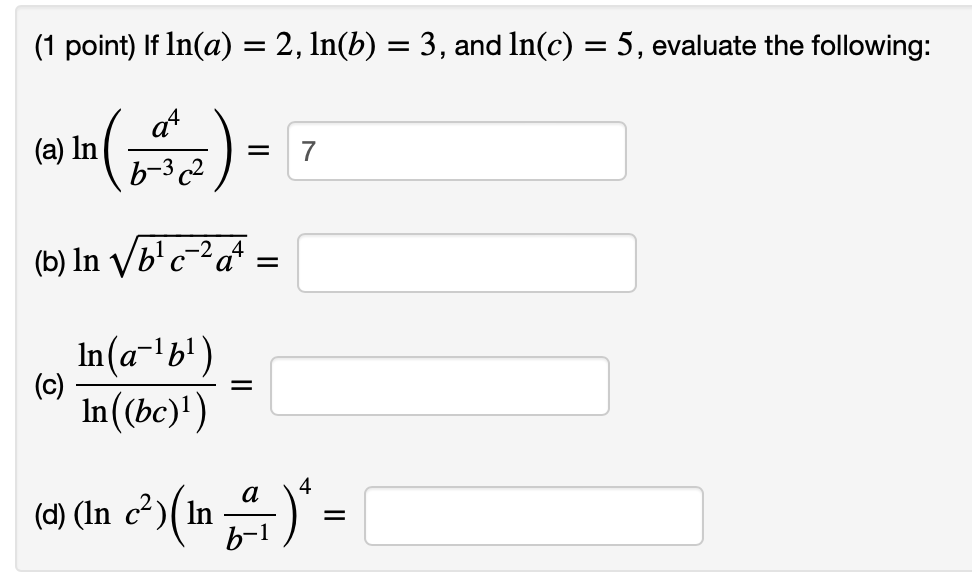 Solved (1 point) If ln(a)=2,ln(b)=3, and ln(c)=5, evaluate | Chegg.com