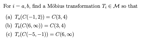 For i = a, b, find a Möbius transformation T; € M so | Chegg.com