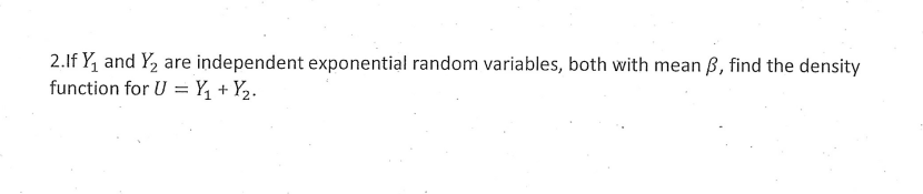 Solved 2.If Y1 and Y2 are independent exponential random | Chegg.com
