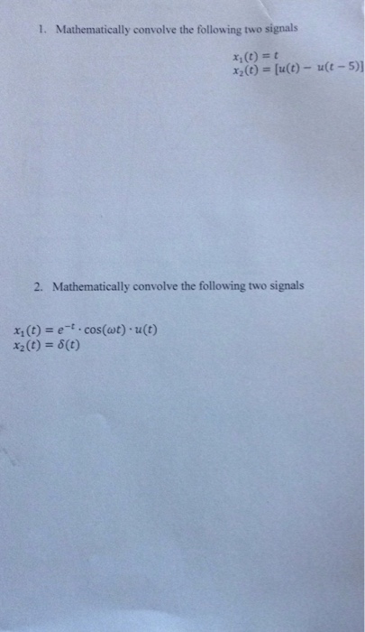 Solved 1. Mathematically convolve the following two signals | Chegg.com