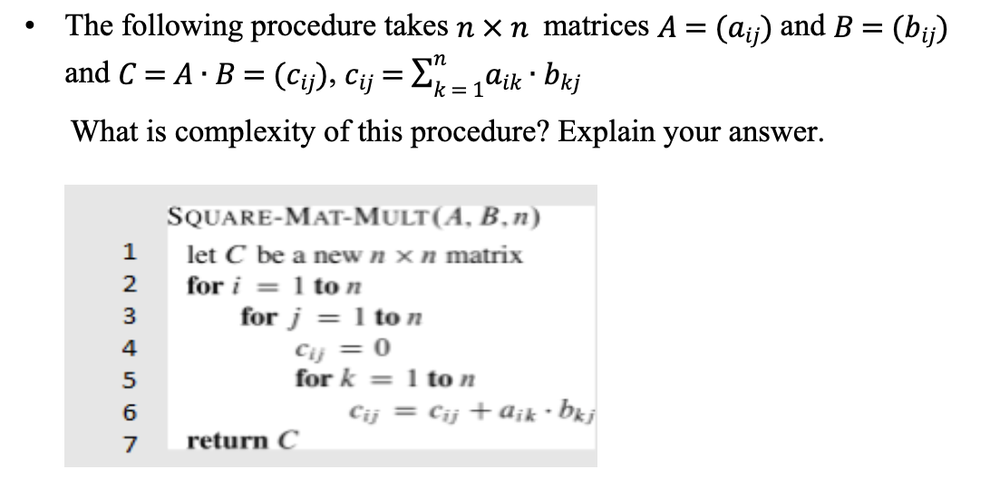 Solved The following procedure takes n xn matrices A = (aij) | Chegg.com