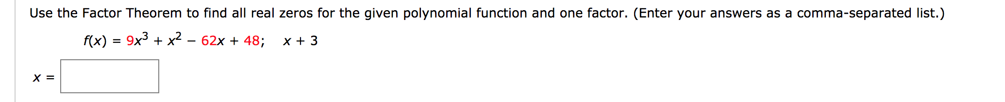 Solved Use the Factor Theorem to find all real zeros for the | Chegg.com