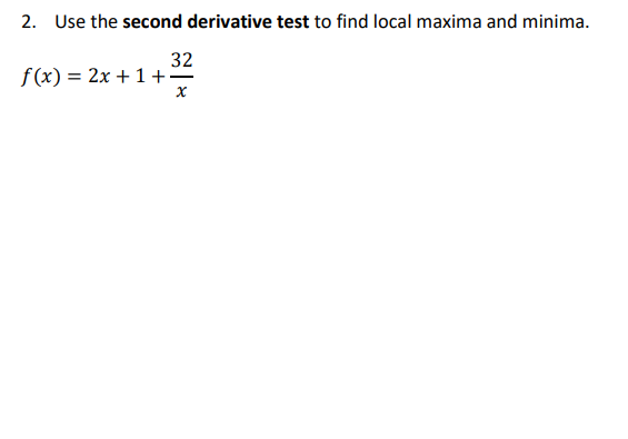 Solved 2. Use the second derivative test to find local | Chegg.com