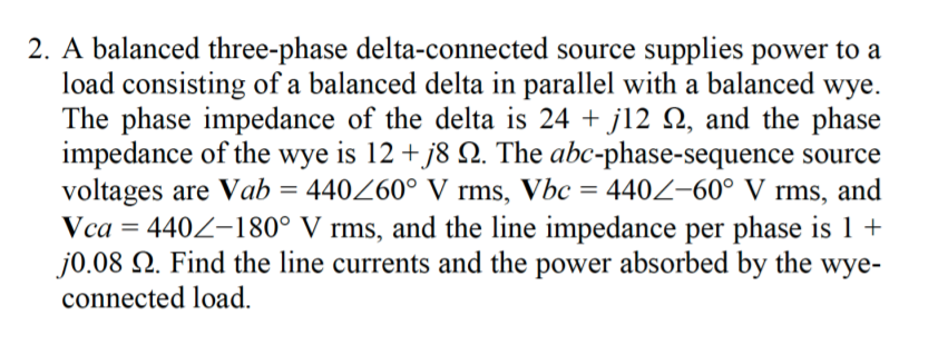 Solved 2. A balanced three-phase delta-connected source | Chegg.com