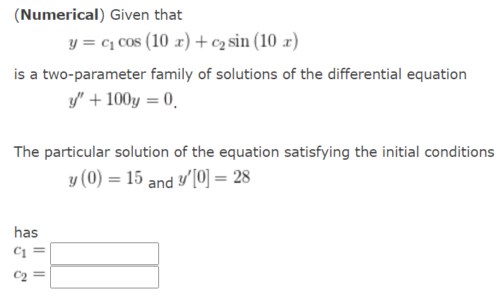 Solved (Numerical) Given that y=c1cos(10x)+c2sin(10x) is a | Chegg.com