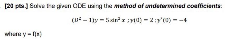 Solved [20 pts.] Solve the given ODE using the method of | Chegg.com