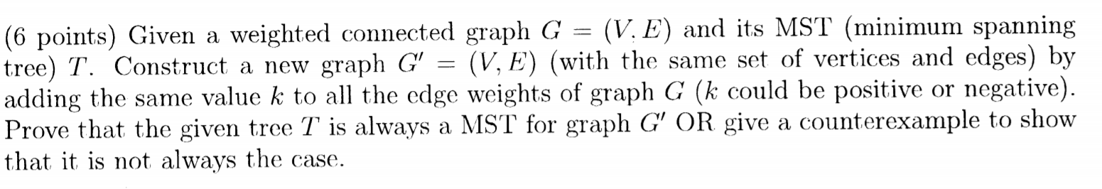 Solved (6 points) Given a weighted connected graph G = (V. | Chegg.com