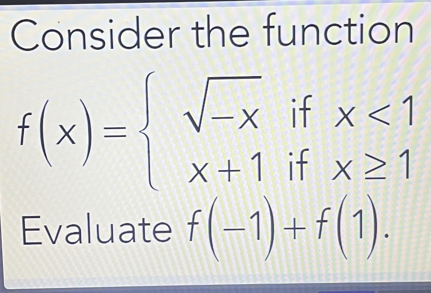 Solved Consider the function f(x)={−xx+1 if x