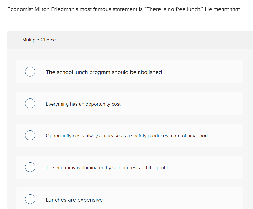 Solved Economist Milton Friedman's most famous statement is | Chegg.com