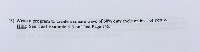 Solved (5) Write a program to create a square wave of 60% | Chegg.com