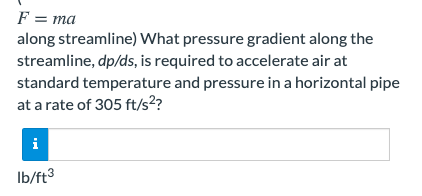 Solved F = ma along streamline) What pressure gradient along | Chegg.com
