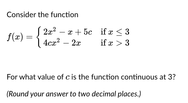 Solved Consider the function f(x)={2x2−x+5c4cx2−2x if x≤3 if | Chegg.com