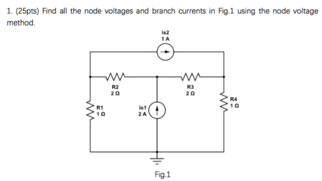 Solved Find all the node voltages and branch currents in | Chegg.com