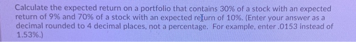 solved-calculate-the-expected-return-on-a-portfolio-that-chegg