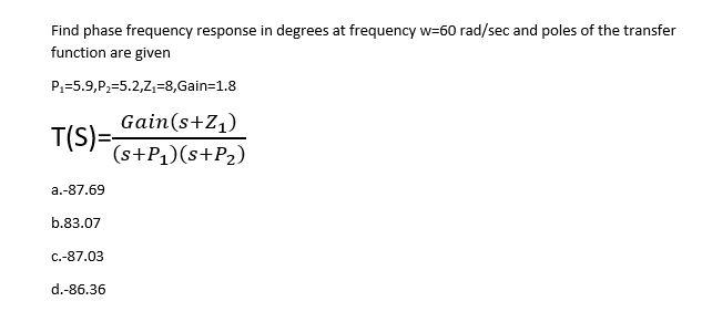 Solved Find phase frequency response in degrees at frequency | Chegg.com