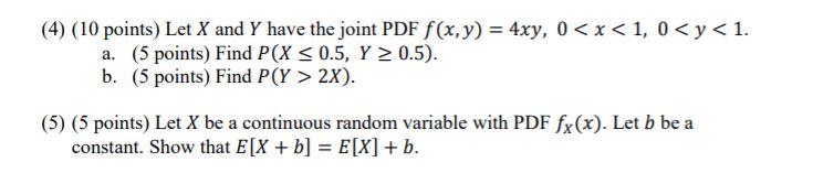 Solved (4) (10 points) Let X and Y have the joint PDF f(x,y) | Chegg.com