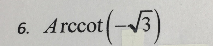 Solved 6. Arccot-3 | Chegg.com