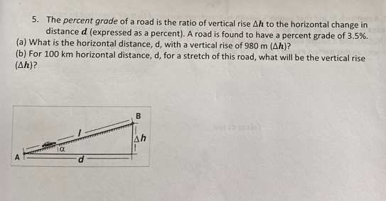 Solved 5. The percent grade of a road is the ratio of | Chegg.com