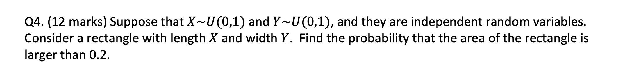 Solved Q4 12 Marks Suppose That X∼u 0 1 And Y∼u 0 1