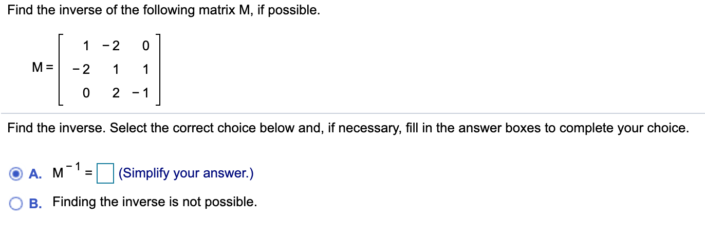 Solved Find the inverse of the following matrix M, if | Chegg.com