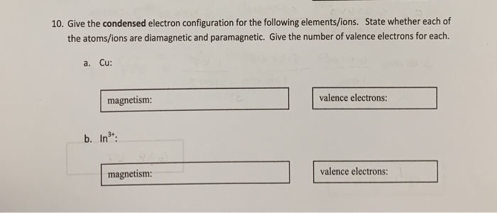 Solved 10 Give The Condensed Electron Configuration For The