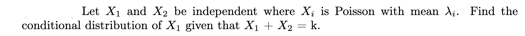 Solved Let X1 and X2 be independent where Xi is Poisson with | Chegg.com