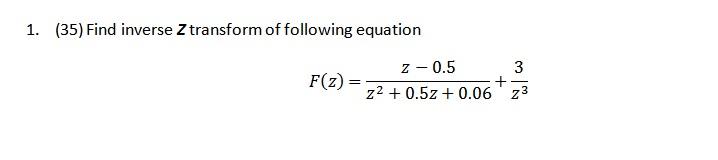 Solved 1. (35) Find inverse Z transform of following | Chegg.com