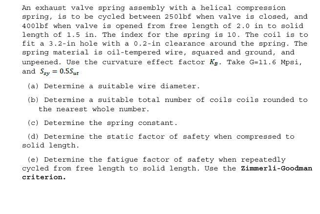 Solved a An exhaust valve spring assembly with a helical | Chegg.com