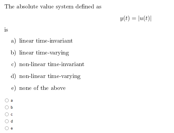 Solved The absolute value system defined as y(t) = \u(t) = | Chegg.com