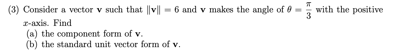 Solved (3) ﻿Consider a vector v ﻿such that ||v||=6 ﻿and v | Chegg.com