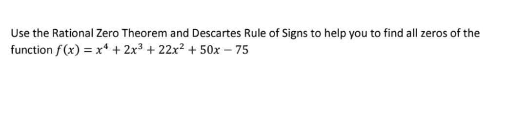 Solved Use the Rational Zero Theorem and Descartes Rule of | Chegg.com