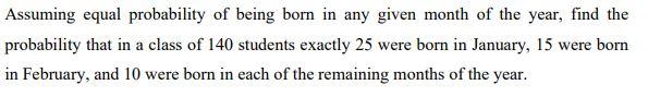 Solved Assuming equal probability of being born in any given | Chegg.com