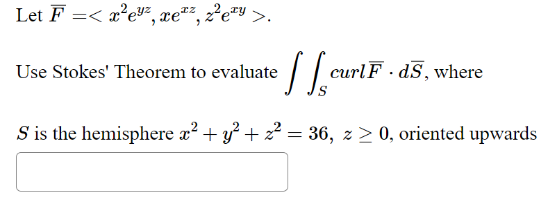 Solved Let ?bar (F)=.Use Stokes' Theorem to evaluate | Chegg.com