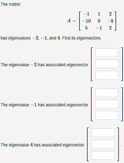 The matrix A=⎣⎡−1−10510−12−82⎦⎤ has eigenvalues | Chegg.com