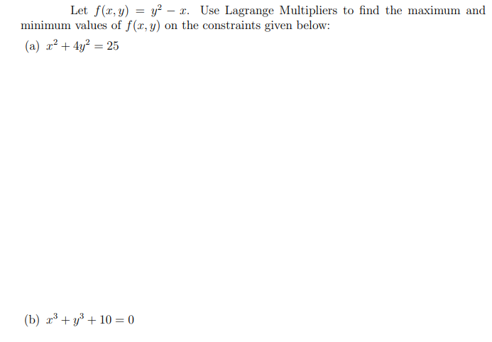 Solved Let f(x,y)=y2−x. Use Lagrange Multipliers to find the | Chegg.com