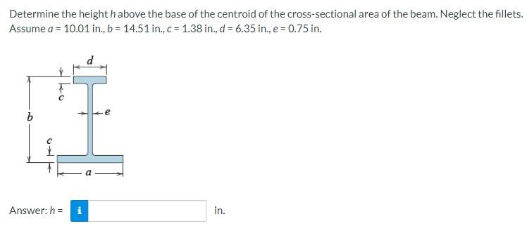 Solved Determine the height h above the base of the centroid | Chegg.com