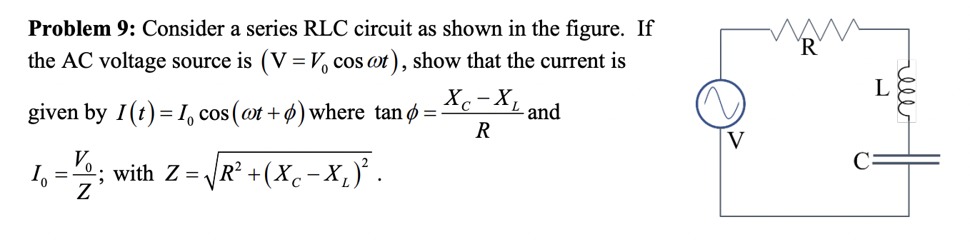 Solved Problem 9: Consider a series RLC circuit as shown in | Chegg.com