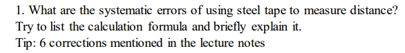 Solved 1. What are the systematic errors of using steel tape | Chegg.com