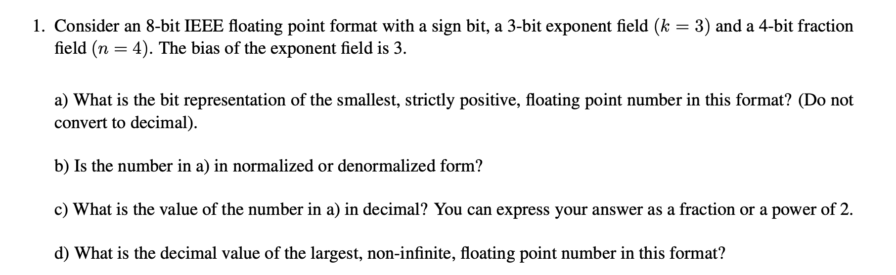 Solved Consider an 8-bit IEEE floating point format with a | Chegg.com
