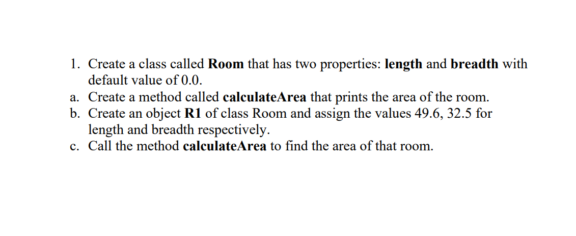 Solved 1. Create a class called Room that has two | Chegg.com