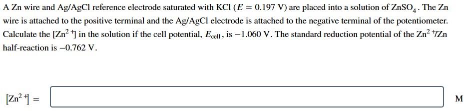 Solved AZn wire and Ag/AgCl reference electrode saturated | Chegg.com