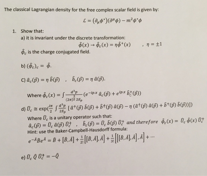 Solved The classical Lagrangian density for the free complex | Chegg.com