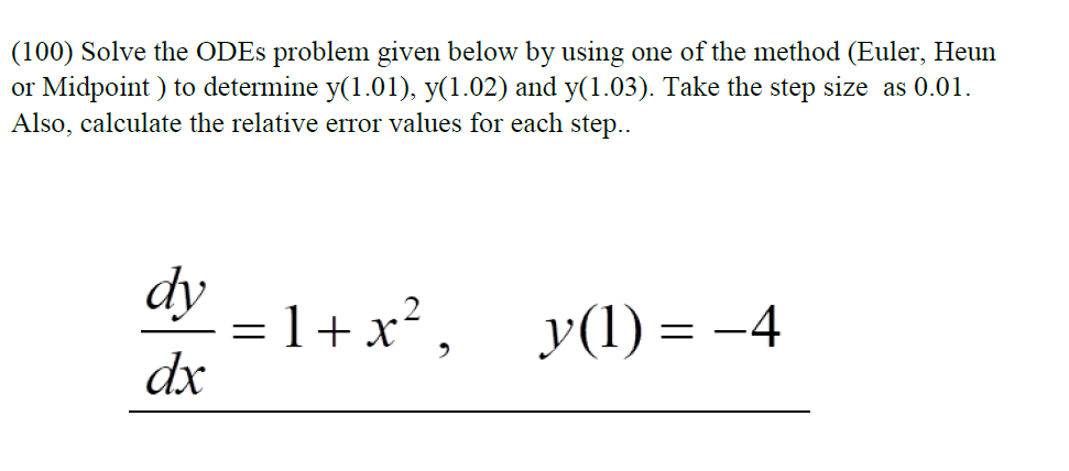 Solved (100) Solve the ODEs problem given below by using one | Chegg.com