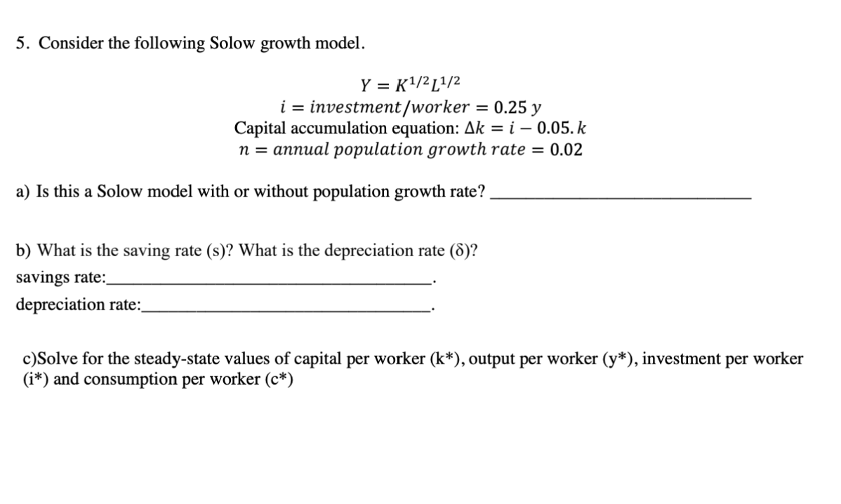 Solved 5. Consider the following Solow growth model. Y = | Chegg.com