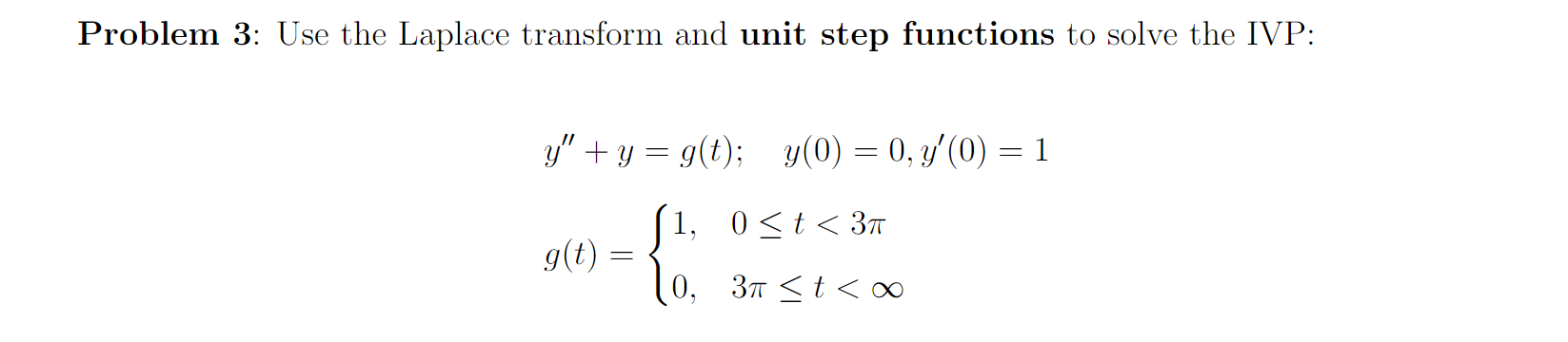 Solved Problem 3: Use the Laplace transform and unit step | Chegg.com