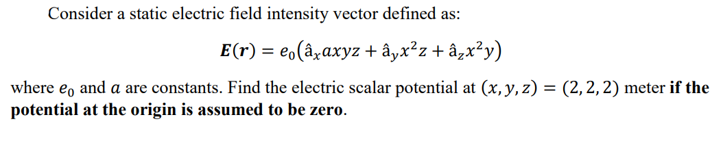 Solved Consider a static electric field intensity vector | Chegg.com