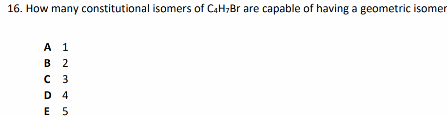 Solved 16. How many constitutional isomers of C4H7Br are | Chegg.com