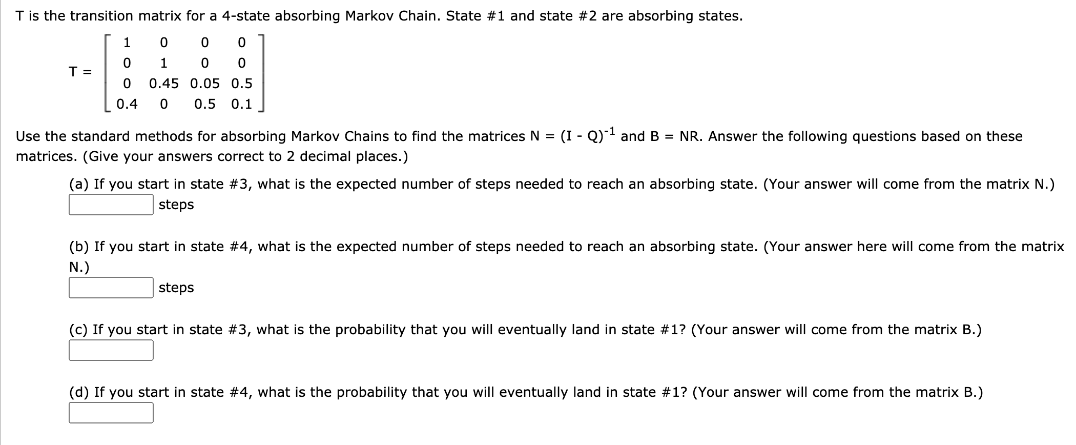 Solved T is the transition matrix for a 4-state absorbing | Chegg.com