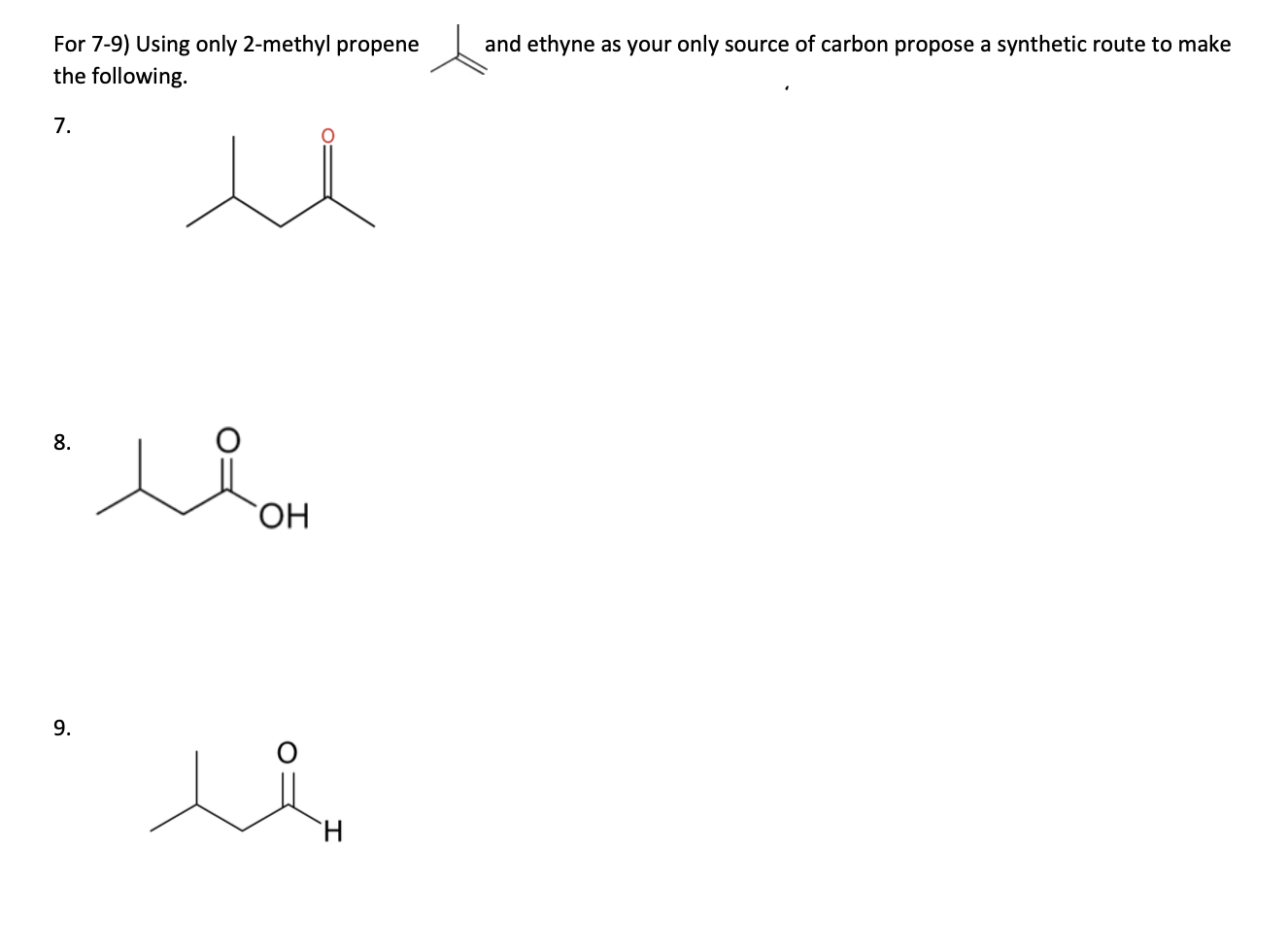 Solved Using only 2-methyl propene and ethyne as your only | Chegg.com